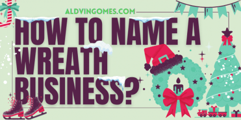 150+ Catchy Wreath Business Names Ideas You Can’t Miss! – Aldvin Gomes