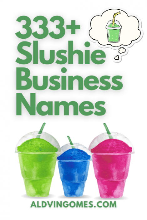 Slushie Business Names: 333+ Catchy and Cool Name Ideas! – Aldvin Gomes